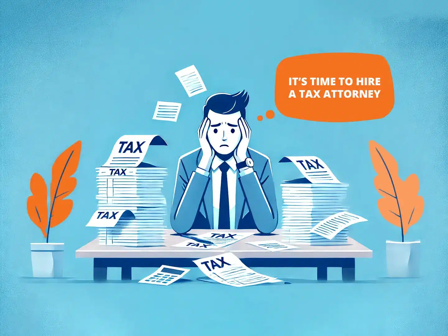 When to Hire a Tax Attorney - PrecisionTax